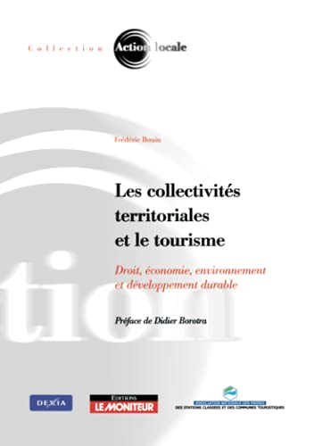 Les collectivités territoriales et le tourisme. Frédéric Bouin - les ...