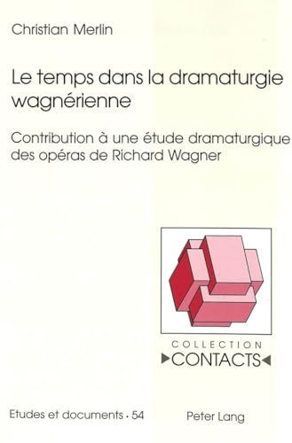 Le temps dans la dramaturgie wagnérienne - Contribution à une ...