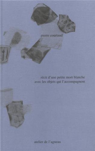 Récit d'une petite mort blanche avec les objets qui l'accompagne ...