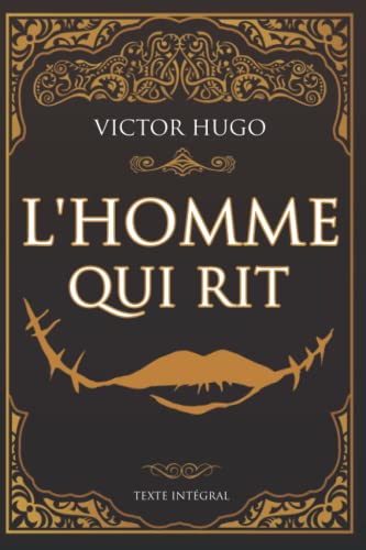 L'homme Qui Rit - Victor Hugo - Texte intégral - Édition illustrée ...