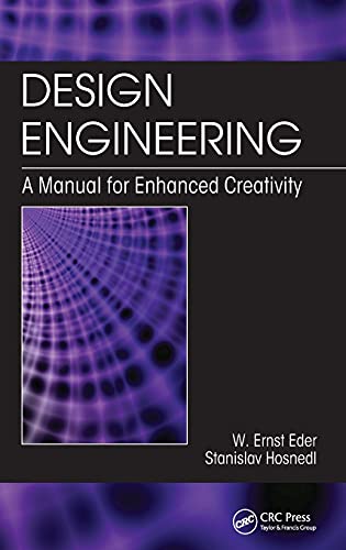 Design Engineering - A Manual for Enhanced Creativity, W. Ernst Eder ...