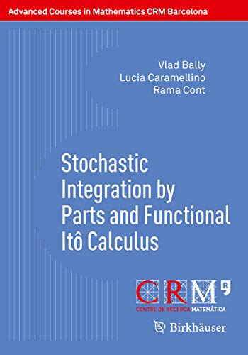 Stochastic Integration by Parts and Functional Itô Calculus, Vlad Bally - les Prix d'Occasion ou ...