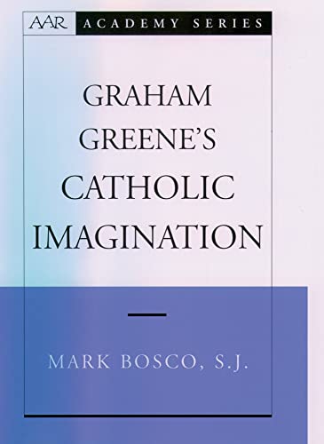 Graham Greene's Catholic Imagination, Mark Bosco - les Prix d'Occasion ou Neuf