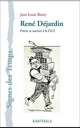 René Déjardin - Prêtre ouvrier à la CGT, Jean-louis Remy - les Prix d ...