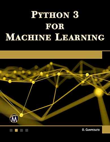Python 3 for Machine Learning, Oswald Campesato - les Prix d'Occasion ...