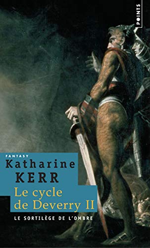 Le Sortilège de l'ombre - Le Cycle de Deverry, vol. 2, Katharine Kerr ...