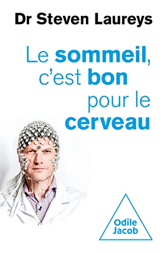Le Sommeil, c'est bon pour le cerveau, Steven Laureys - les Prix d ...