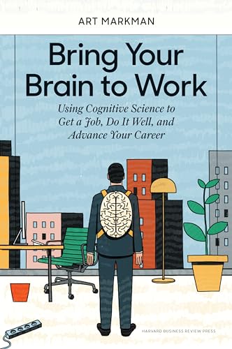 Bring Your Brain to Work, Art Markman - les Prix d'Occasion ou Neuf