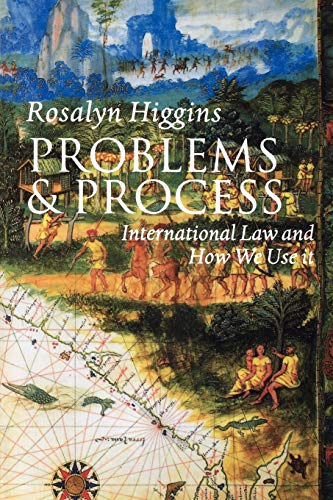 Problems and Process - International Law and How We Use It, Rosalyn ...