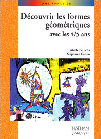 Découvrir les formes géometriques avec les 4-5 ans, Isabelle Bellicha ...