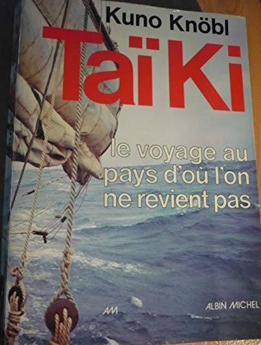 Taïki, le voyage au pays d'où l'on ne revient pas. Knöbl Kuno - les ...
