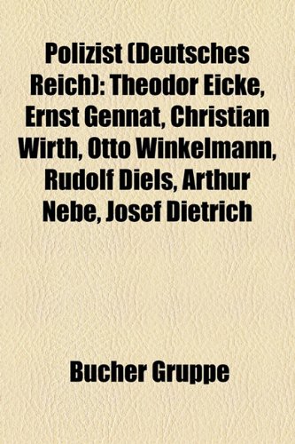 Polizist (Deutsches Reich) Theodor Eicke, Ernst Gennat, Walter Stennes ...