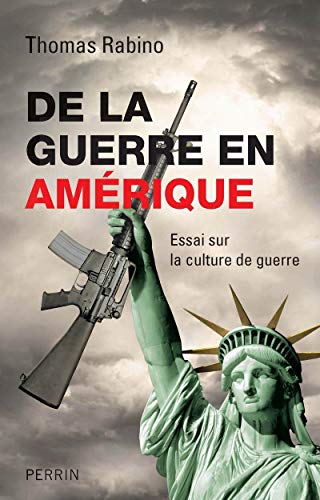 De la guerre en Amérique, Thomas Rabino - les Prix d'Occasion ou Neuf