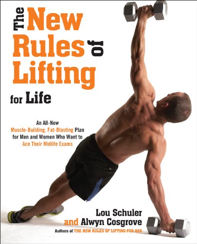 The New Rules of Lifting For Life - An All-New Muscle-Building, Fat ...