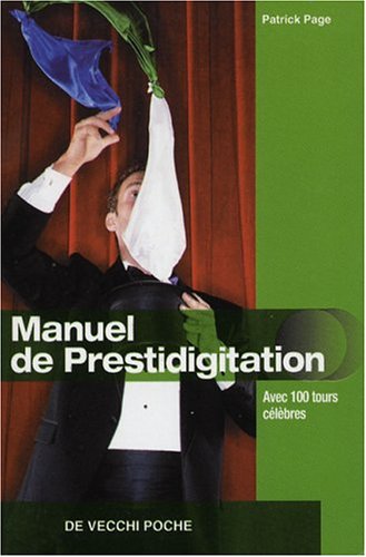 Manuel de Prestidigitation - Avec 100 tours célèbres, Patrick Page ...