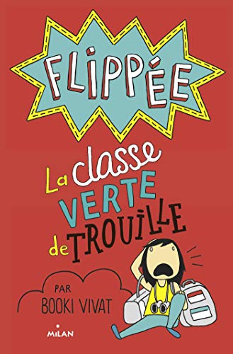 Flippée Tome 3 - La Classe Verte De Trouille, Booki Vivat - les Prix d ...