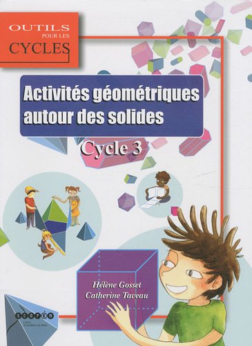 Activités géométriques autour des solides Cycle 3, Hélène Gosset - les ...