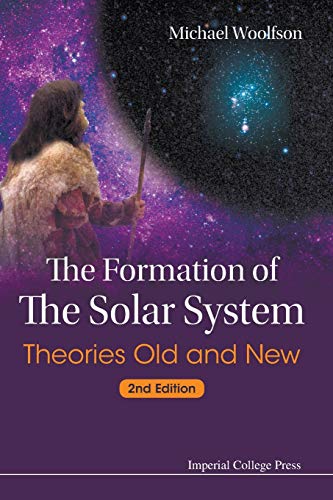 Formation Of The Solar System, The - Theories Old And New (2Nd ...
