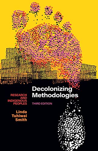 Decolonizing Methodologies - Research and Indigenous Peoples, Linda ...