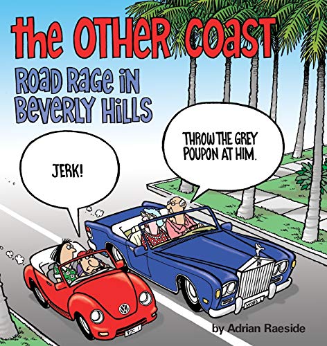 The Other Coast - Road Rage in Beverly Hills, Adrian Raeside - les Prix ...
