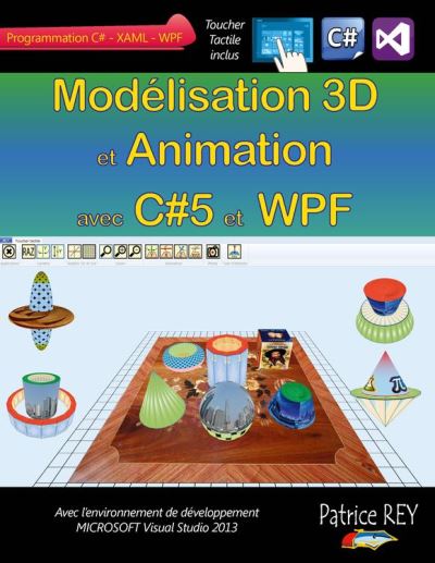 Modelisation 3D et Animation avec C#5 et WPF - Avec Visual Studio ...