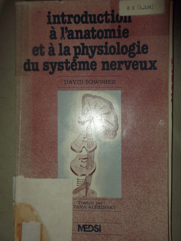 Introduction à l'anatomie et à la physiologie du système nerveux, David ...
