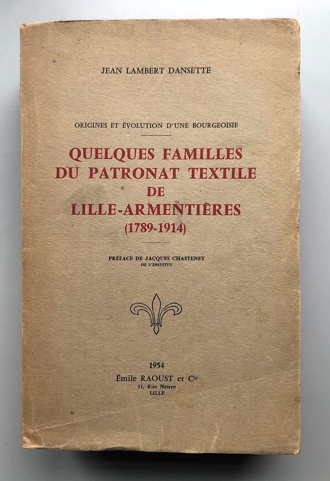 Jean Lambert Dansette. Origines et évolution d'une bourgeoisie ...