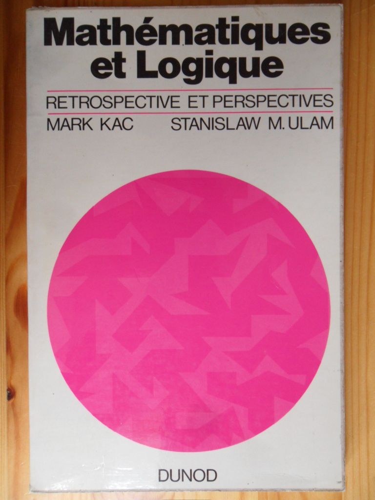 Mathématiques et logique - Rétrospective et perspectives, Mark Kac ...