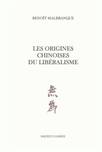 Les origines chinoises du libéralisme, Benoît Malbranque - les Prix d ...