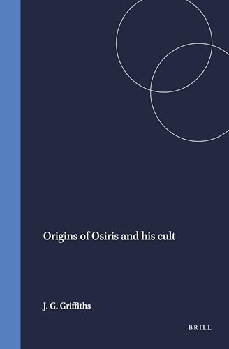 Origins of Osiris and His Cult, John Gwyn Griffiths - les Prix d ...