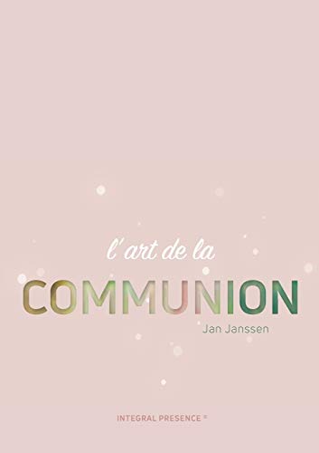 L'art de la communion - La bio-énergie des relations, Jan Janssen - les ...