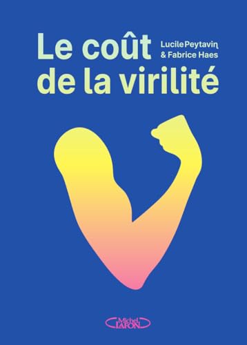Le coût de la virilité - Illustré, Lucile Peytavin - les Prix d ...