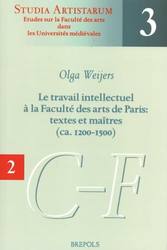 Le travail intellectuel à la Faculté des Arts de Paris, Olga Weijers ...