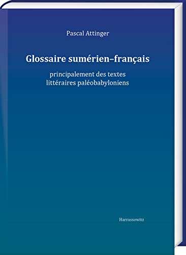 Glossaire Sumerien-Francais - Principalement Des Textes Litteraires ...