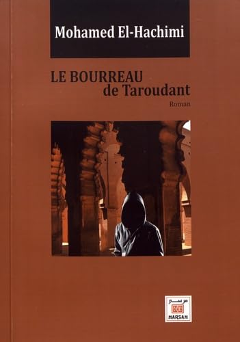Le bourreau de Taroudant, Mohamed El-hachimi - les Prix d'Occasion ou Neuf