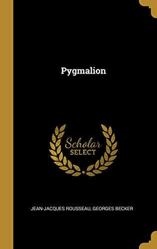 Pygmalion, Jean-jacques Rousseau - les Prix d'Occasion ou Neuf