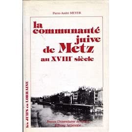 Communaute juive de metz au xviiie siecle 060697, Pierre-andré Meyer ...