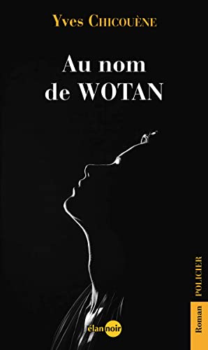 Au nom de WOTAN, Yves Chicouène - les Prix d'Occasion ou Neuf