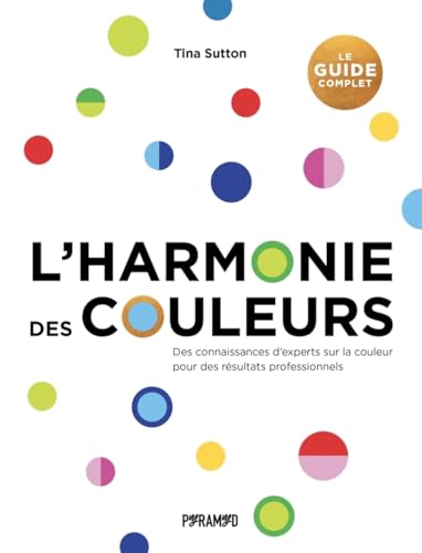 L'harmonie des couleurs - Des connaissances d'experts sur la... Tina ...