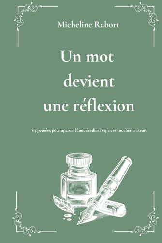 Un mot devient une réflexion - Des citations nées d’un cœur qui ...