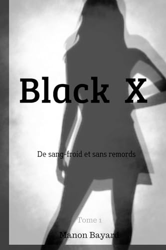 Black X, Manon Bayard - les Prix d'Occasion ou Neuf