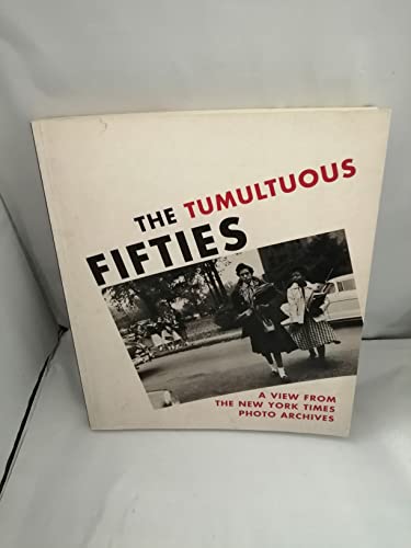 The Tumultuous Fifties - A View from the New York Times Photo Archives ...
