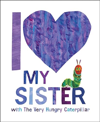 I Love My Sister with The Very Hungry Caterpillar, Eric Carle - les ...