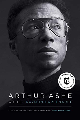 Arthur Ashe - A Life, Raymond Arsenault - les Prix d'Occasion ou Neuf