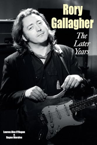 Rory Gallagher - The Later Years, Lauren Alex O'hagan - les Prix d ...