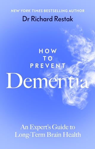 How to Prevent Dementia - An Expert’s Guide to Long-Term Brain ...