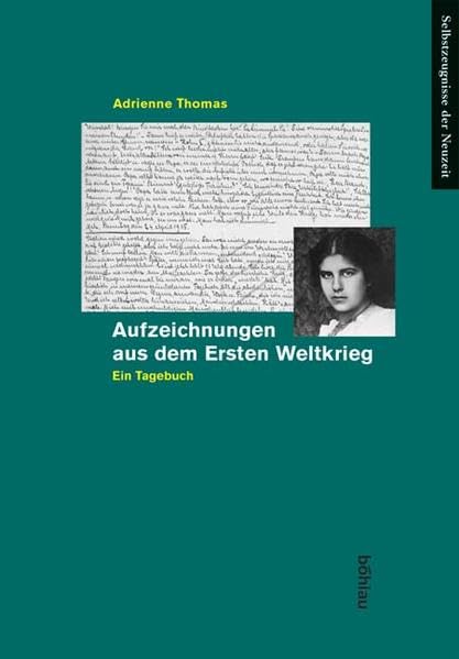 Aufzeichnungen aus dem Ersten Weltkrieg - Ein Tagebuch, Adrienne Thomas ...