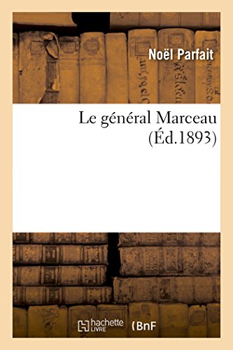 Le général Marceau, Noël Parfait - les Prix d'Occasion ou Neuf