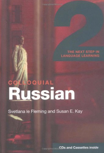 Colloquial Russian 2 - The Next Step in Language Learning, Svetlana Le ...