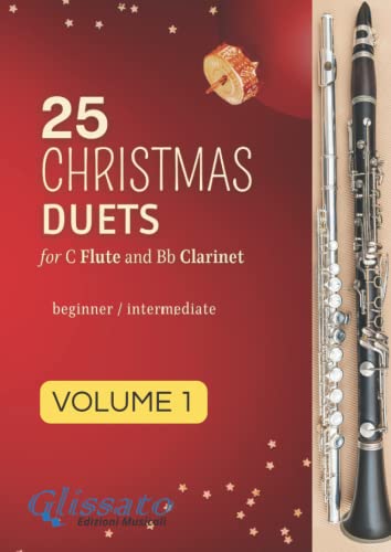 25 Christmas Duets for C Flute and Bb Clarinet - volume 1 - Easy for ...